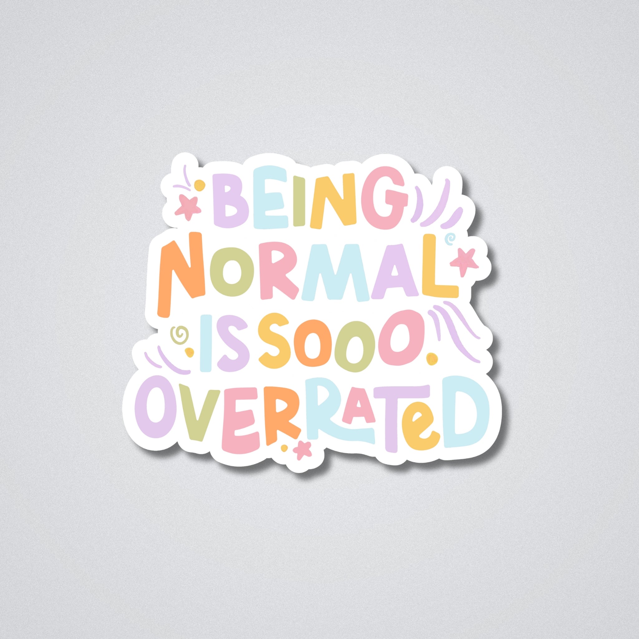 Being Normal Is So Overrated Vinyl Waterproof Sticker – Pawsome Creations